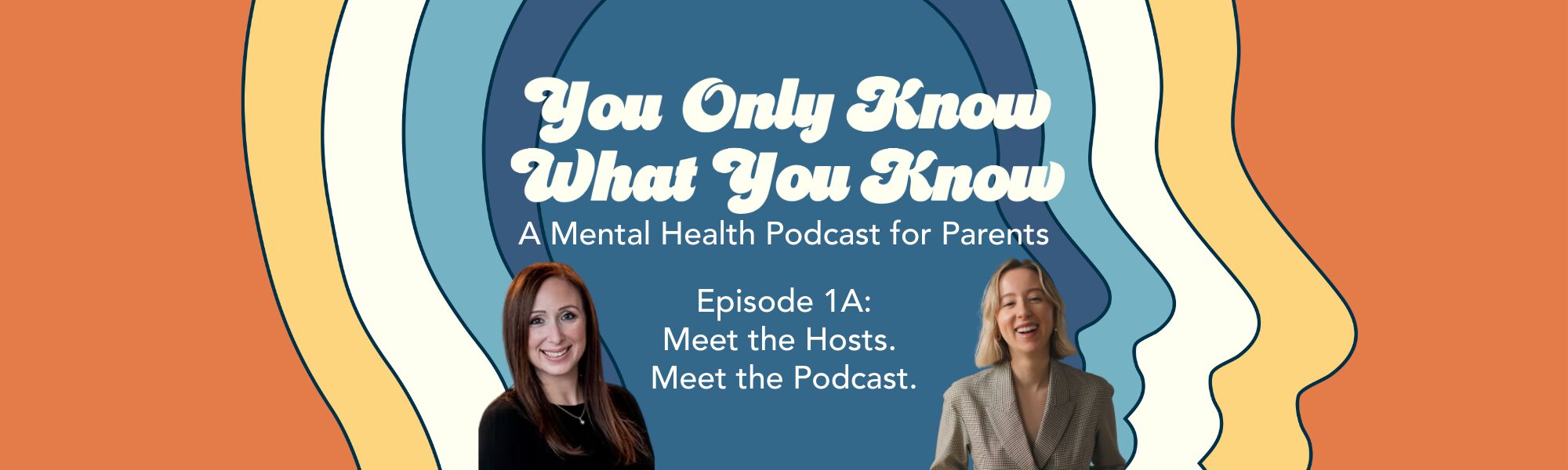 You Only Know What You Know Podcast: Meet Your Hosts